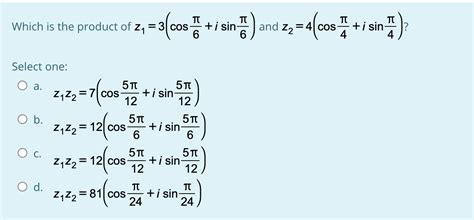 Solved Which is the product of z cos π isin π and Chegg