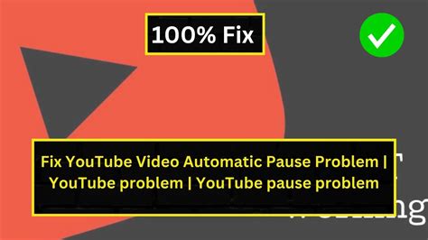 Fix Youtube Video Automatic Pause Problem Solve Youtube Pausing Issue Easily Youtube