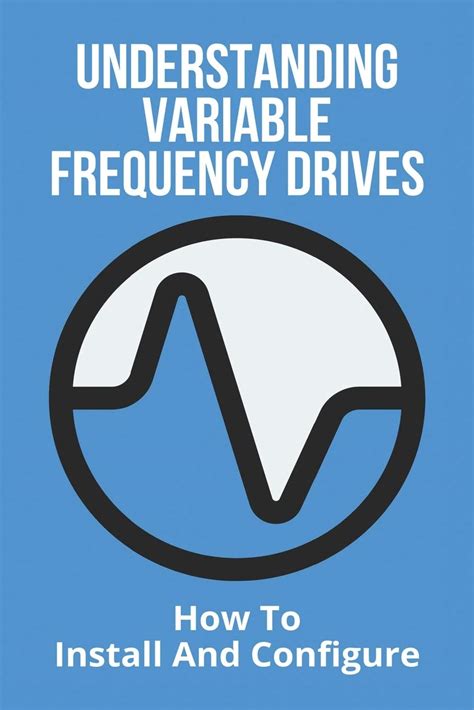 Buy Understanding Variable Frequency Drives How To Install And