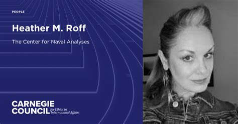 Heather M Roff Carnegie Council On Ethics In International Affairs