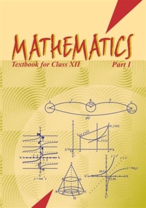 Ncert Mathematics Part I Class Xii