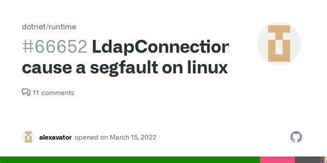 LdapConnection SendRequest Cause A Segfault On Linux Issue Dotnet Runtime GitHub