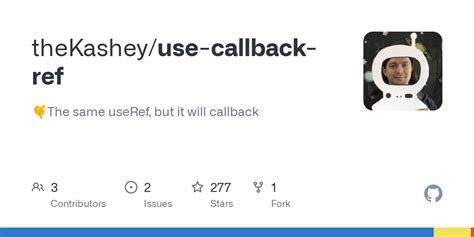 Github Thekasheyuse Callback Ref 🤙the Same Useref But It Will Callback