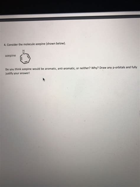 Solved 4 Consider The Molecule Azepine Shown Below