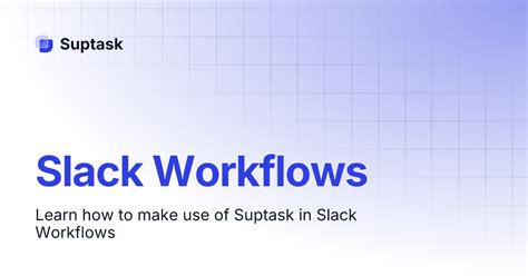 Slack Workflows Suptask