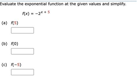 Solved Evaluate The Exponential Function At The Given Values