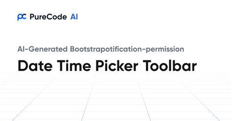 Build Great Bootstrapotification Permission Date Time Picker Toolbar Components Faster Using Ai