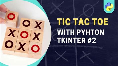 Building A Thrilling Tic Tac Toe Game Using Python Tkinter Part 2