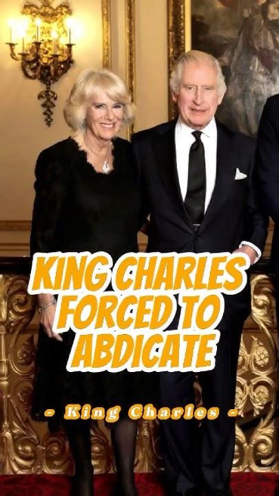 King Charles Forced to Abdicate, Camilla's Retribution Has Come! #celebrity #royal - YouTube