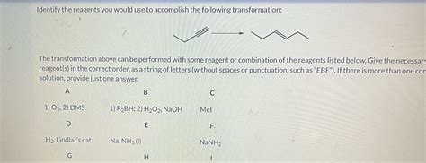 [solved] Identify The Reagents You Would Use To Accomplish The