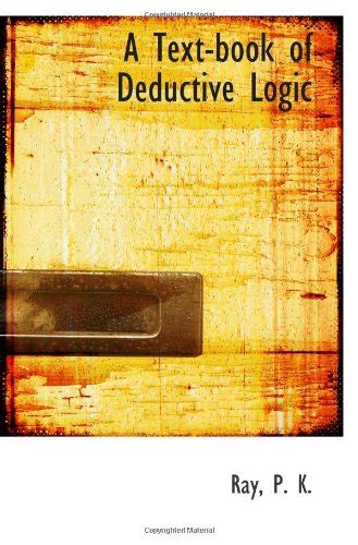 A Text Book Of Deductive Logic By P K Goodreads