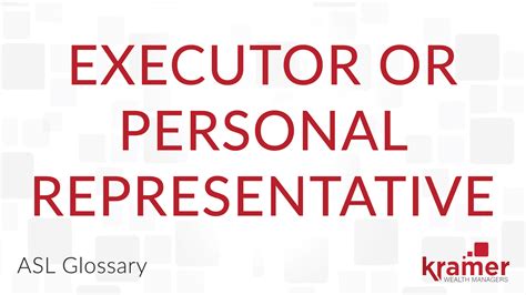 Executor Or Personal Representative Kramer Wealth Managers