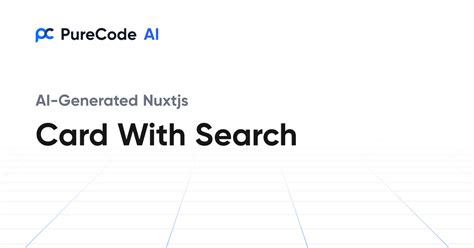 Build Great Nuxtjs Card With Search Components Faster Using Ai Tools