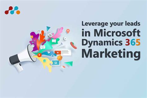 Microsoft Dynamics 365 Marketing Empowering Your Strategy