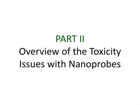 PPT PART II Overview Of The Toxicity Issues With Nanoprobes PowerPoint Presentation ID