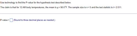 Solved Use Technology To Find The P Value For The Hypothesis Chegg