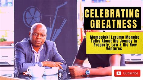 Celebrating Greatness Episode 7 Mompoloki Lerumo Mogobe Talks About Property Business And Law