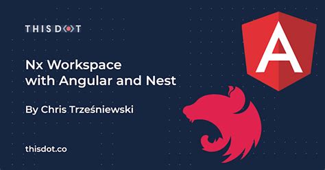 Nx Workspace With Angular And Nest This Dot Labs