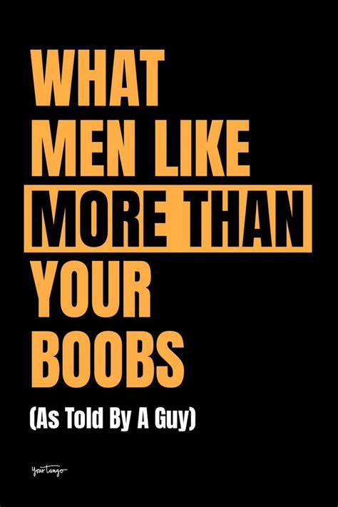 What Men Like More Than Your Boobs As Told By A Guy Artofit