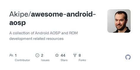github akipe awesome android aosp a collection of android aosp and