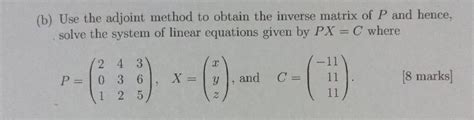 solved use the adjoint method to obtain the inverse matrix