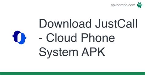Download Justcall Cloud Phone System Apk Latest Version 2024