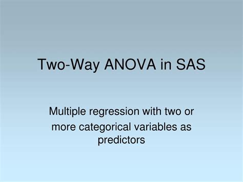 Ppt Two Way Anova In Sas Powerpoint Presentation Free Download Id 906783