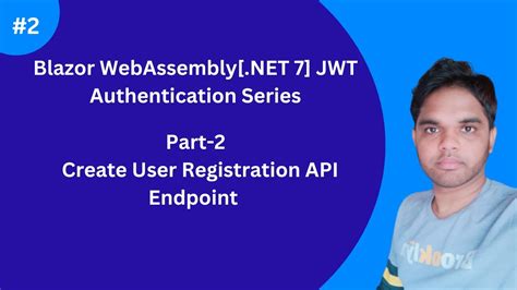 Part2 Create User Registration Api Endpoint Net 7 Blazor Webassembly Jwt Authentication