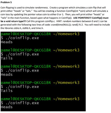 Solved Problem 5 Coin Flipping Is Used To Simulate