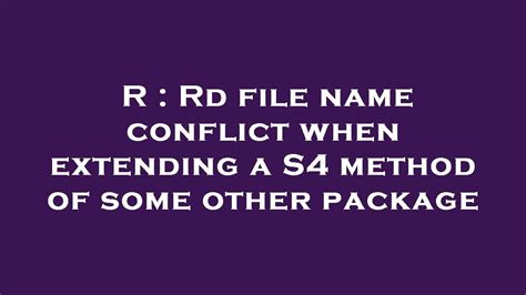 R Rd File Name Conflict When Extending A S4 Method Of Some Other Package Youtube
