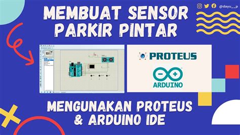 Membuat Sensor parkir pintar Mengunakan Proteus dan Arduino IDE - YouTube