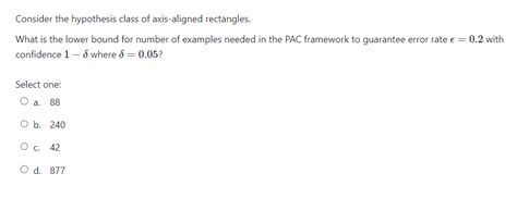 Solved Consider The Hypothesis Class Of Axis Aligned