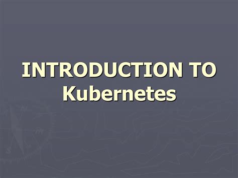 Kubernetes Is A Ppt Of Explanation Of Kubernet Topics Ppt