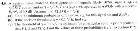 solved 4 9 a system using matched filter detection of
