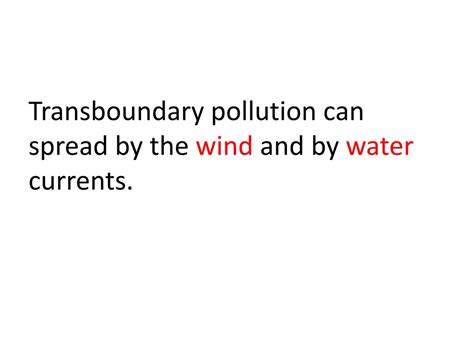 Ppt What Is Transboundary Pollution Powerpoint Presentation Free Download Id 985630