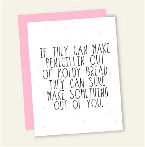 If They Can Make Penicillin Out Of Bread Card World Of Mirth