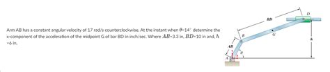 Solved Arm Ab Has A Constant Angular Velocity Of 17rads