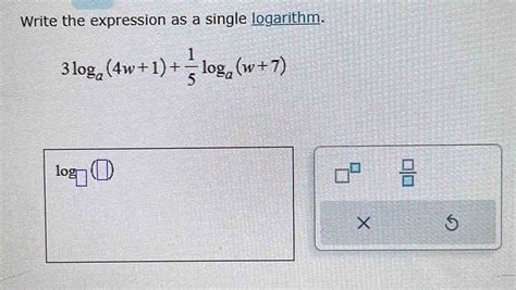 Write The Expression As A Single Logarithm 3log A4w1 15 Log A