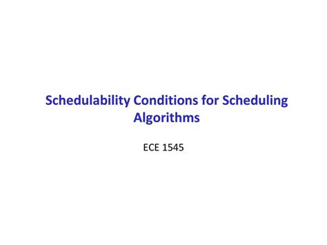 Schedulability Conditions For Scheduling Algorithms Ppt Download