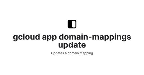Gcloud App Domain Mappings Update Fig