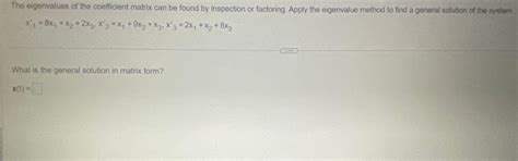 Solved The Eigenvalues Of The Coefficient Matrix Can Be