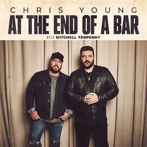 Chris Young And Mitchell Tenpenny Number One At The End Of A Bar
