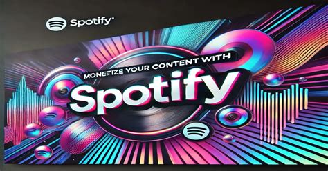 Spotify Partner Program Monetize Your Content Easily