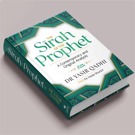 The Sirah Of The Prophet A Contemporary And Original Analysis By Dr