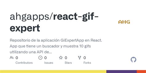 GitHub ahgapps react gif expert Repositorio de la aplicación GiExpertApp en React App que