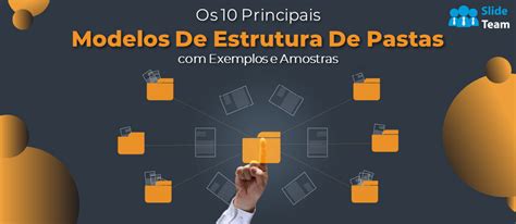 Os 10 Principais Modelos De Estrutura De Pastas Com Exemplos E Amostras