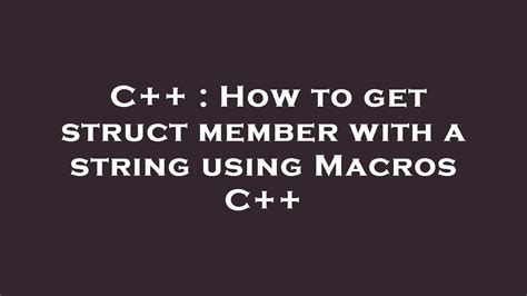 C How To Get Struct Member With A String Using Macros C Youtube