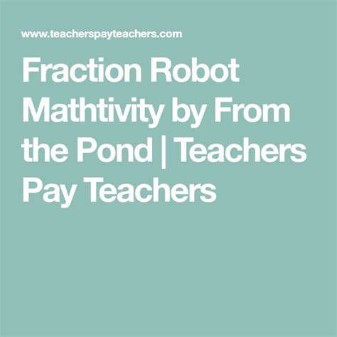 Fraction Robot Mathtivity Craft Fraction Lessons Fractions Teachers
