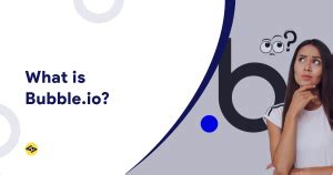 What Is Bubble Io An Introduction To No Code Development