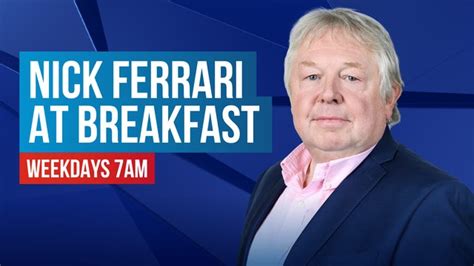 Latest Nick Ferrari News Lbc